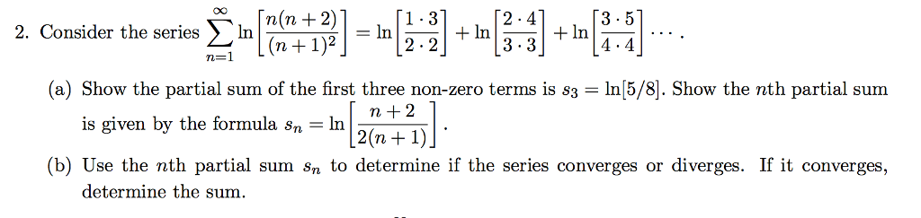 Solved Consider the series sigma_n = 1^infinity ln [n(n + | Chegg.com