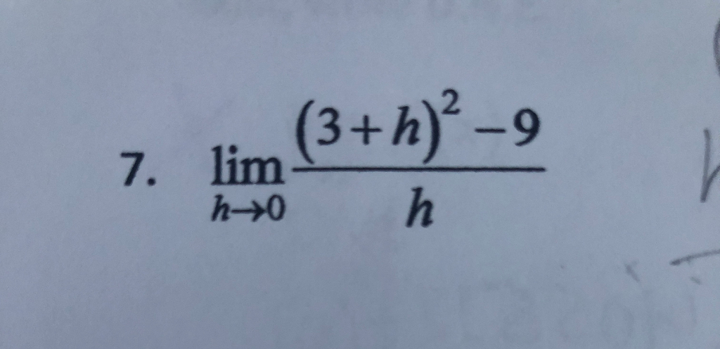 Solved 7. lim (B+ h)° -9 7. lim h->0 h | Chegg.com