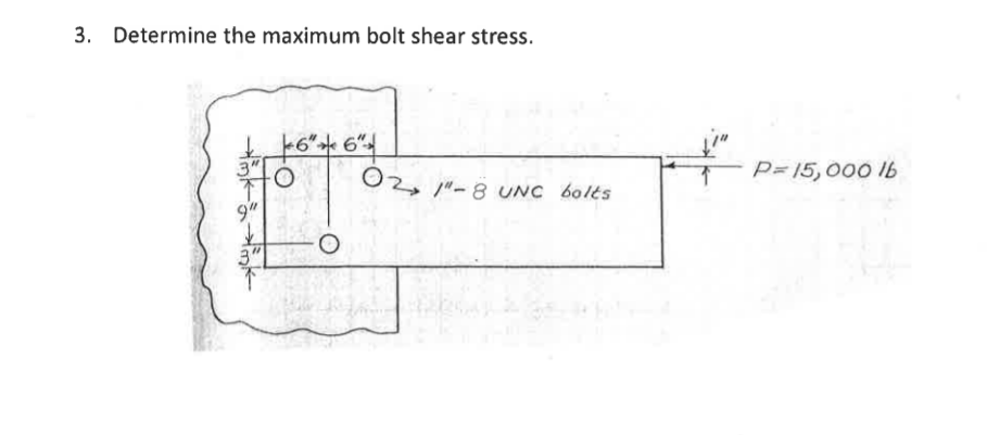 Solved 3. Determine the maximum bolt shear stress. p 15,000 | Chegg.com