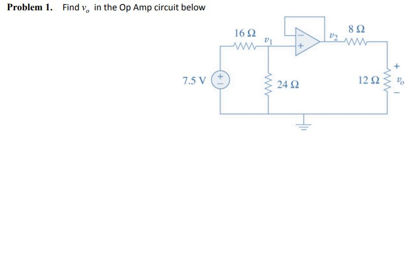 Solved Problem 1. Find vo in the Op Amp circuit below 8Ω 16Ω | Chegg.com