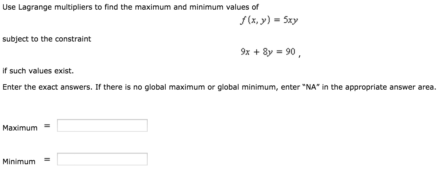 Solved Use Lagrange Multipliers To Find The Maximum And 