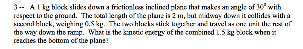 Solved 3-A 1 kg block slides down a frictionless inclined | Chegg.com