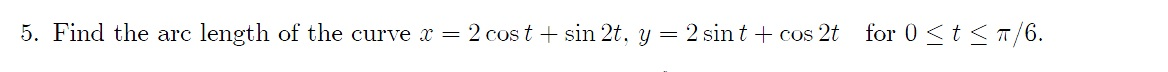 Solved Find the arc length of the curve x = 2 cos t + sin | Chegg.com