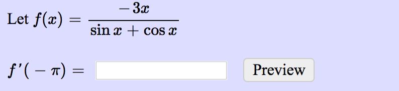 Solved Let f(x) = -3x/sin x + cos x f' (- pi) = | Chegg.com