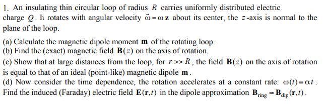 Solved 1. An insulating thin circular loop of radius R | Chegg.com
