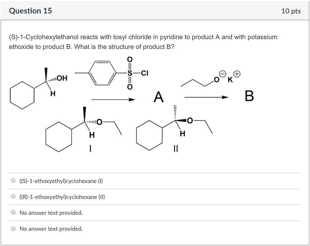 Solved Question 15 10 pts (S)-1-Cyclohexylethanol reacts | Chegg.com
