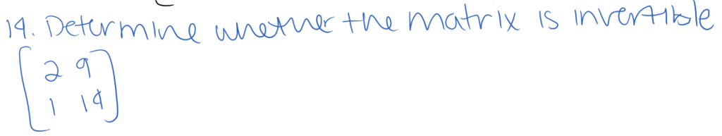 Solved Determine whether the matrix is invertible [2 9 1 | Chegg.com