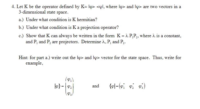 Solved 4. Let K be the operator defined by K-Ip where lp and | Chegg.com