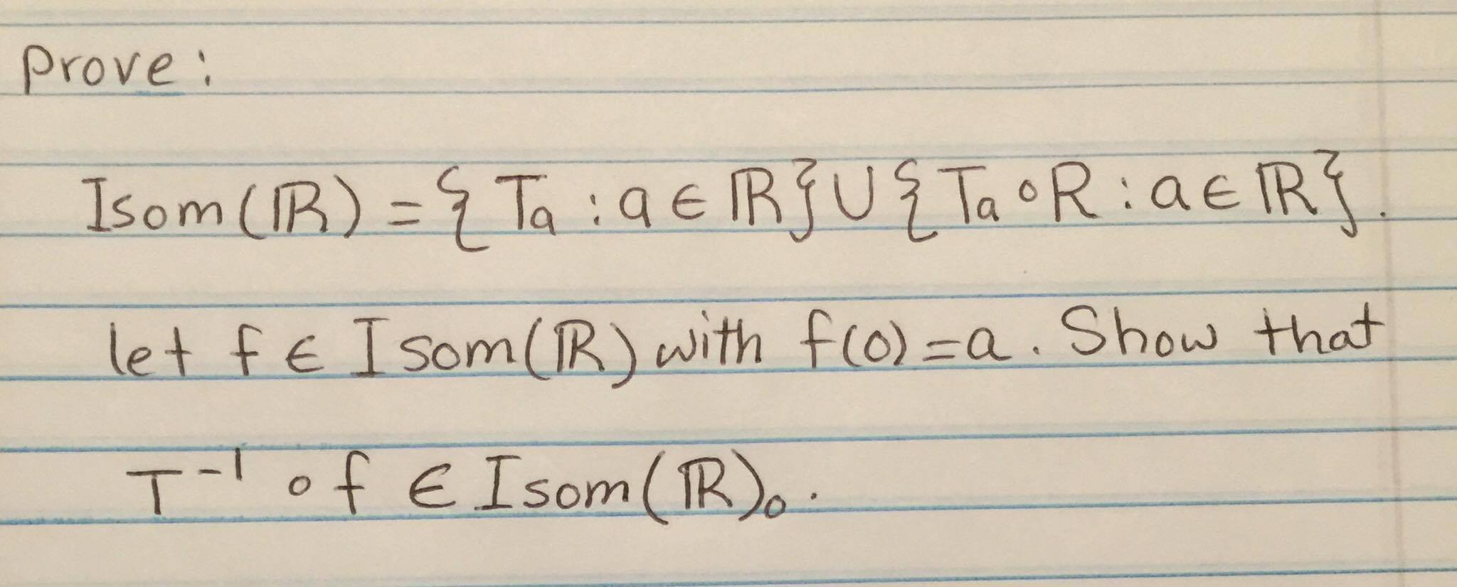 Solved: Isom(R) = {T_a: A Elementof R} Unit {T_a R:a Eleme... | Chegg.com