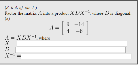 Solved Factor the matrix A into a product XDX^-1, where D is | Chegg.com