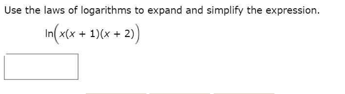 Solved Use The Laws Of Logarithms To Expand And Simplify The