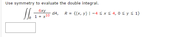 Solved Use symmetry to evaluate the double integral. | Chegg.com
