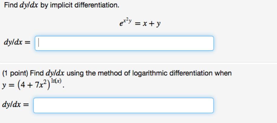 Solved Find dy/dx by implicit differentiation (1 point) Find | Chegg.com
