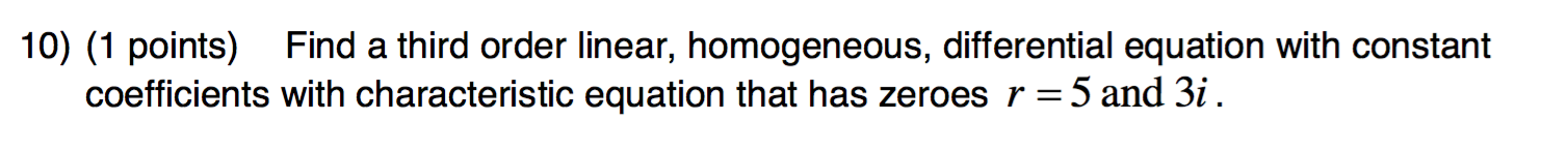 Solved Find a third order linear, homogeneous, differential | Chegg.com