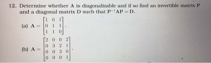 Solved Determine whether A is diagonalizable and if so find | Chegg.com