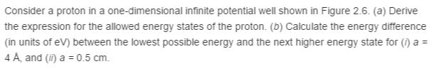 Solved Consider a proton in a one-dimensional infinite | Chegg.com