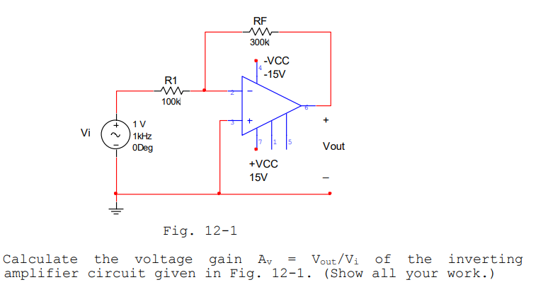 Solved RF 300K R1 15V 100k Vout +VCC 15V Fig. 12-1 Calculate | Chegg.com