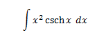 Solved integral x^2 csch x dx | Chegg.com