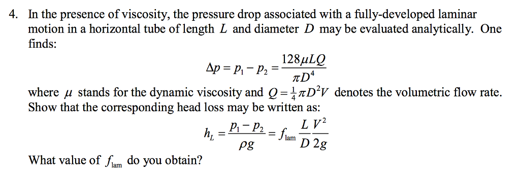 Solved 4. In the presence of viscosity, the pressure drop | Chegg.com