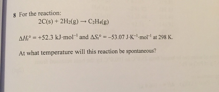 Solved 8 For the reaction:2C(s) + 2H2(g) right arrow | Chegg.com