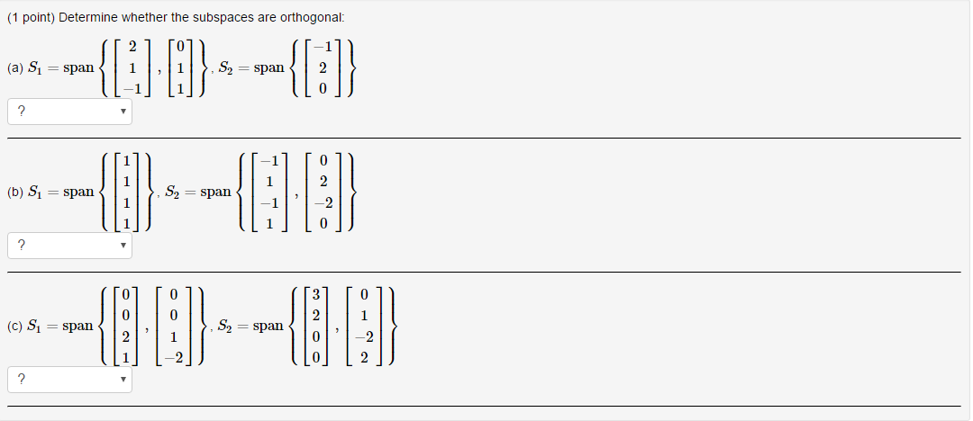 Solved Determine whether the subspaces are orthogonal: S_1 = | Chegg.com