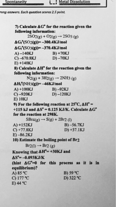 Solved Calculate delta G degree for the reaction given the | Chegg.com