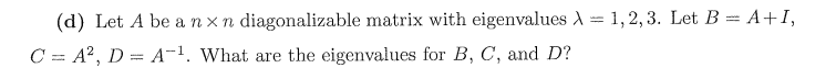 Solved Let A be a nxn diagonalizable matrix with eigenvalue | Chegg.com