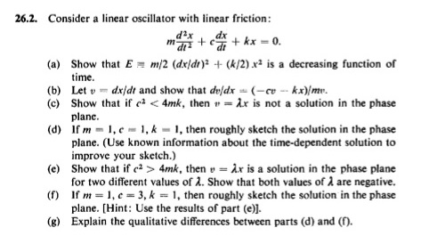 Solved Consider a linear oscillator with linear friction: m | Chegg.com