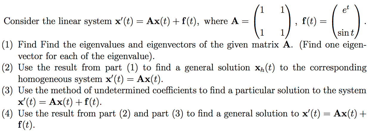 Solved Consider the linear system x'(t) = Ax(t) + f(t), | Chegg.com
