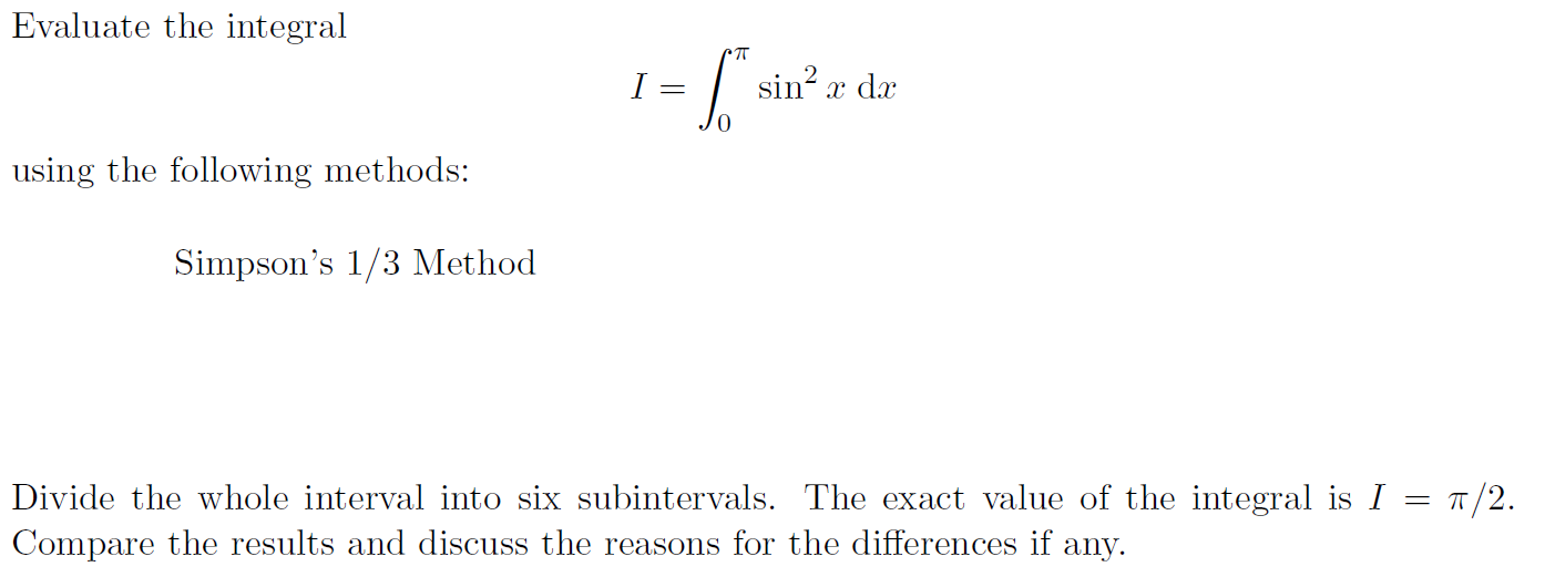 Solved Evaluate the integral I = pi integrate 0 sin^2 x dx | Chegg.com