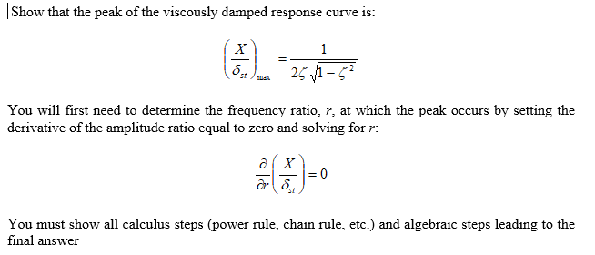 Solved Show that the peak of the viscously damped response | Chegg.com