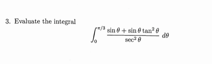 Solved Evaluate the integral integral phi/3 0 sin theta + | Chegg.com