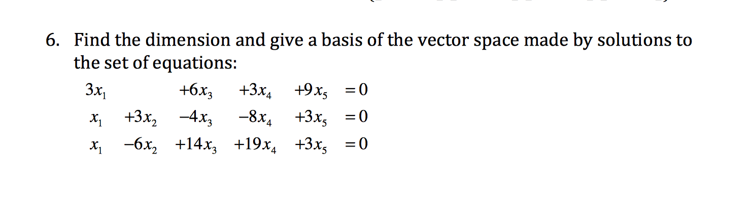 Solved 6. Find the dimension and give a basis of the vector | Chegg.com