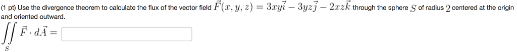Solved Use the divergence theorem to calculate the flux of | Chegg.com