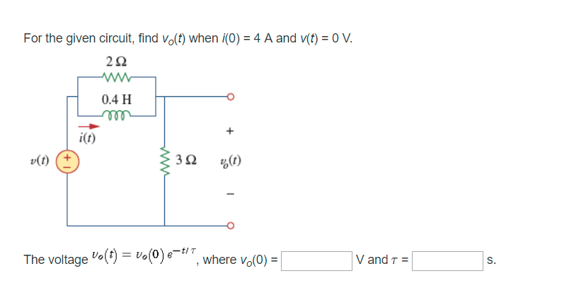 Solved For the given circuit, find Vo(t) when i(0) = 4 A and | Chegg.com