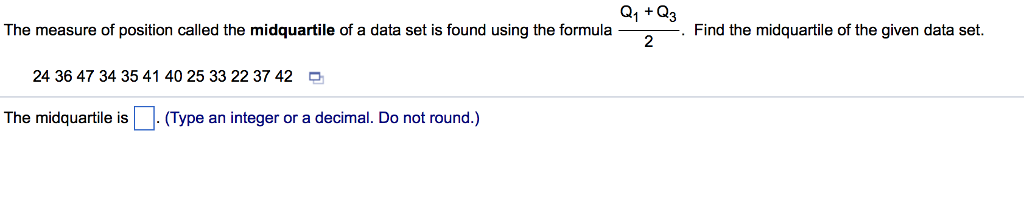 Solved a1 +Q3 The measure of position called the midquartile | Chegg.com