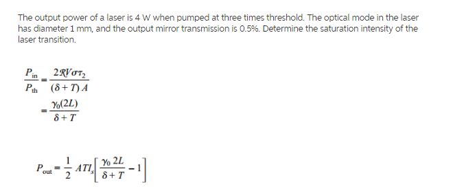 Solved The output power of a laser is 4 W when pumped at | Chegg.com