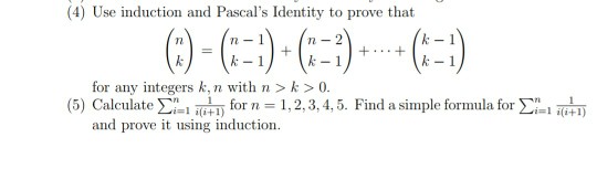 Solved (4) Use induction and Pascal's Identity to prove that | Chegg.com