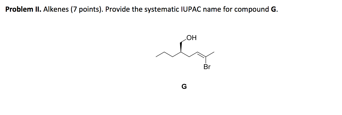 Solved Provide the systematic IUPAC name for compound G. | Chegg.com