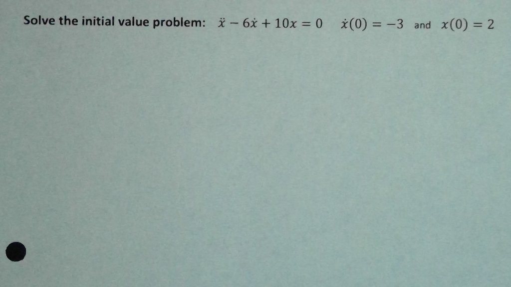 Solved Solve the initial value problem: x - 6x + 10x = 0 | Chegg.com