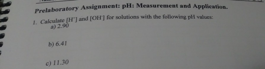 Solved Prelaboratory Assignment: pH: Measureme 1. Calculate | Chegg.com