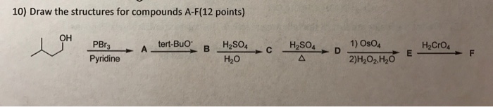 Solved 10) Draw the structures for compounds A-F(12 points) | Chegg.com