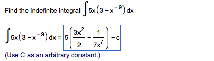 Solved Find the indefinite integral integral 5x (3 - x^-9) | Chegg.com
