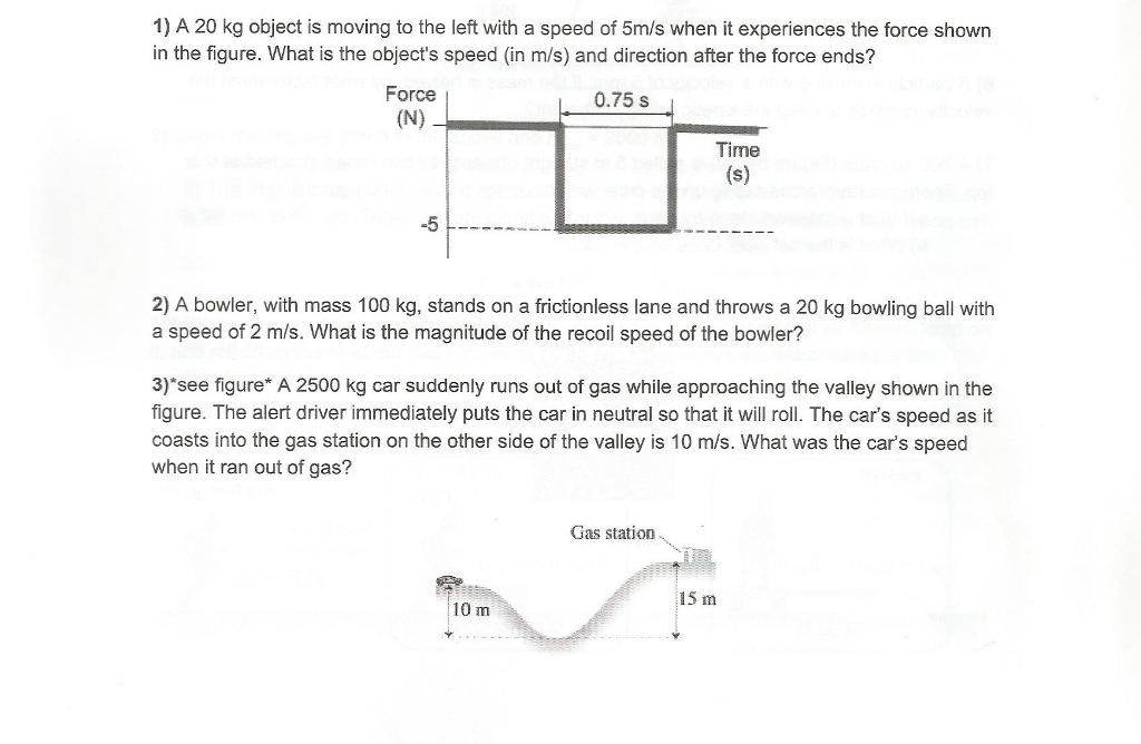Solved 1) A 20 kg object is moving to the left with a speed | Chegg.com
