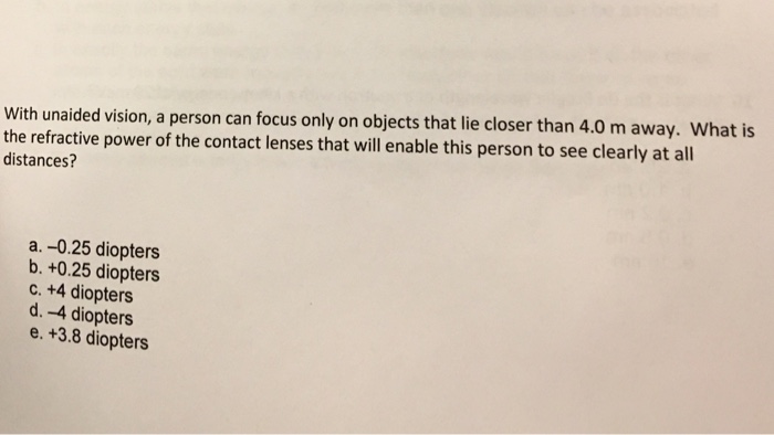 Solved With unaided vision, a person can focus only on | Chegg.com