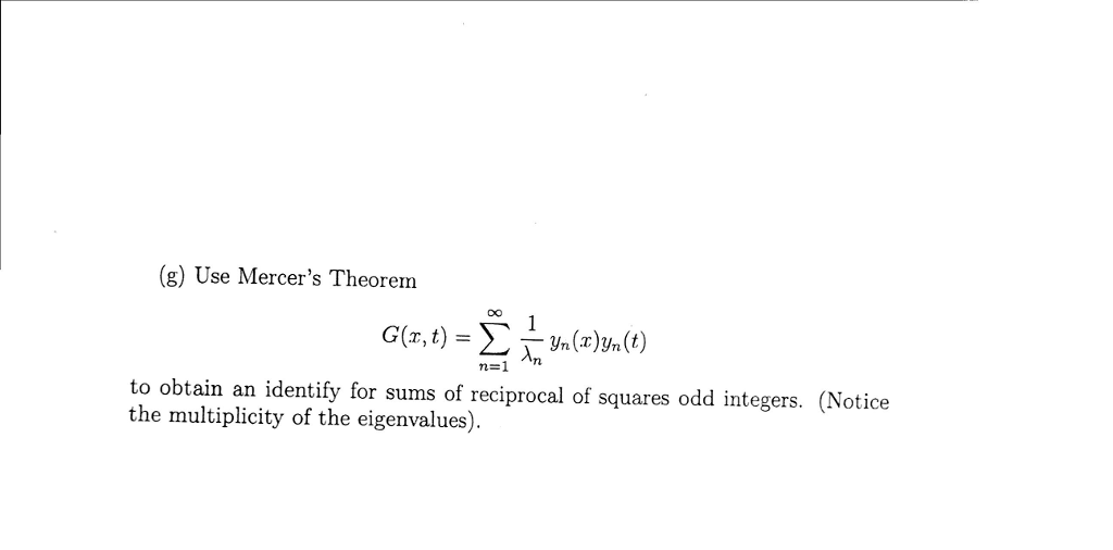 (g) Use Mercer's Theorem G(x, t) = ? nm(x)m(t) n=1 in | Chegg.com
