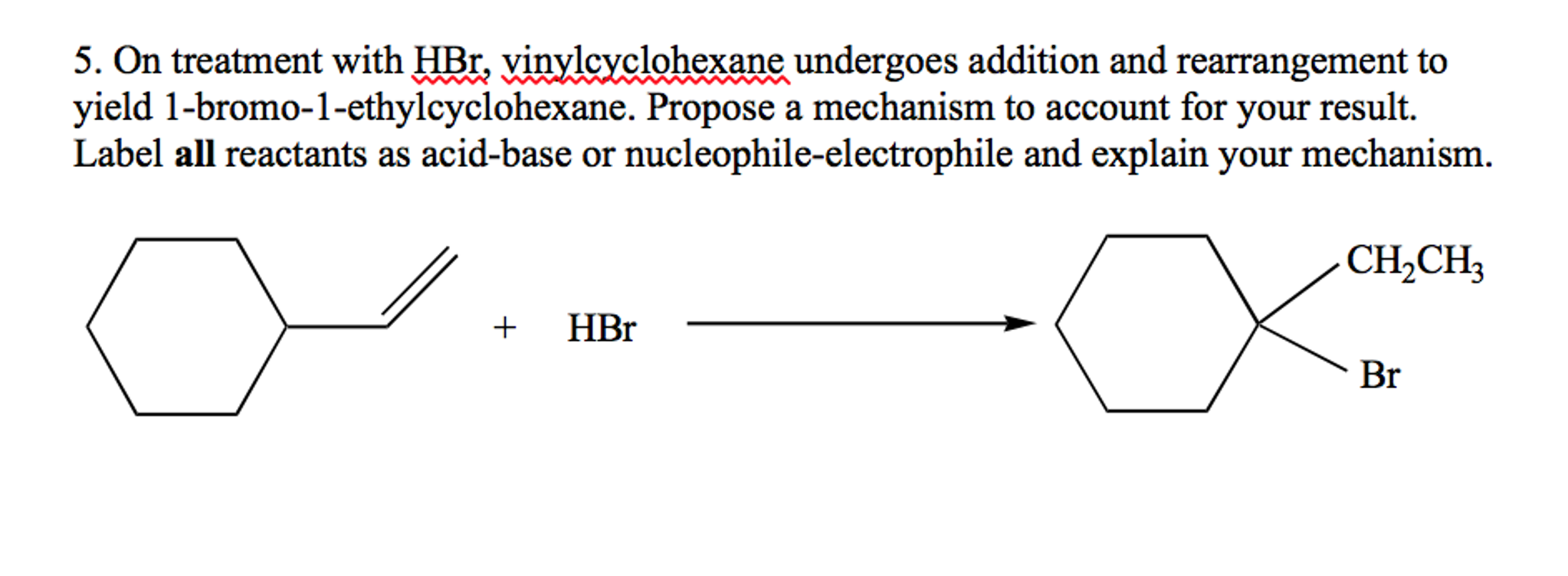 Solved On treatment with HBr, vinylcyclohexane undergoes | Chegg.com