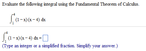 Solved Evaluate the following integral using the Fundamental | Chegg.com