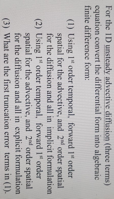 Solved For the 1D unsteady advective diffusion (three terms) | Chegg.com