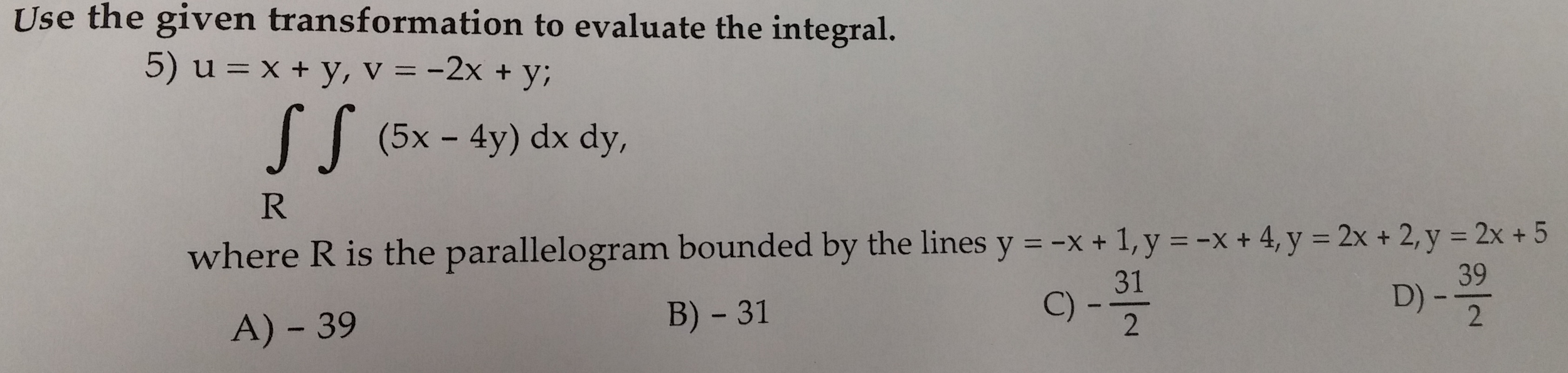 Solved Use the given transformation to evaluate the integral | Chegg.com